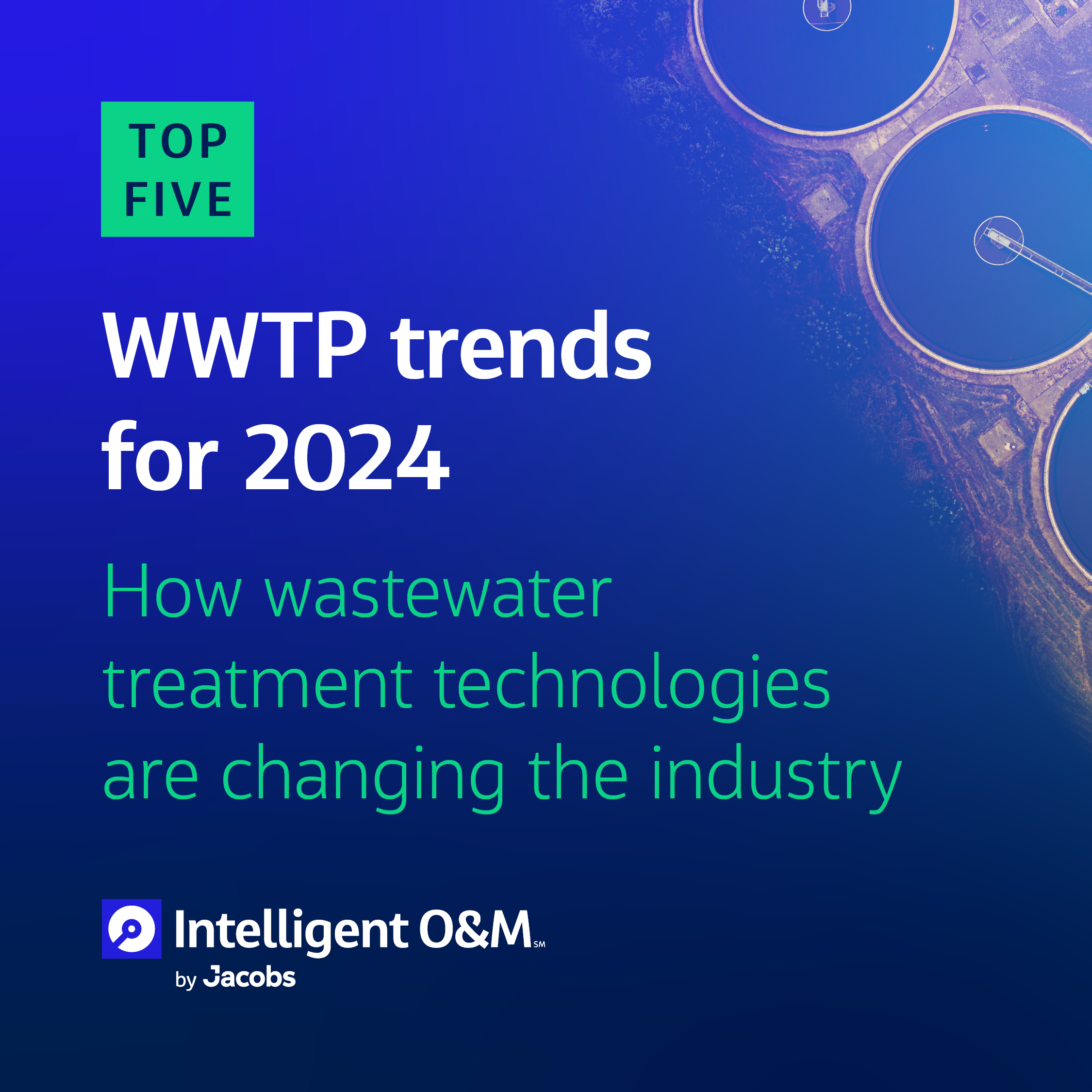 Top Water & Wastewater Technology Trends in 2024 - Intelligent O&M - Jacobs